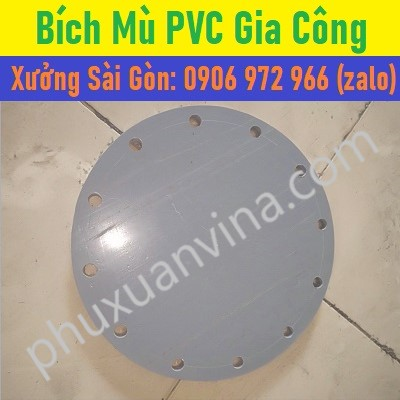 Mặt Bích Mù PVC Gia Công - Xưởng Sài Gòn - Giá Rẻ Nhất
